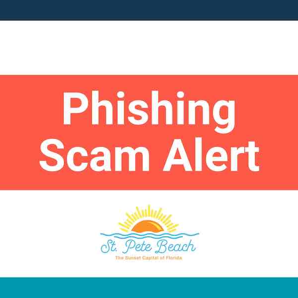 City of St. Pete Beach Shares Phishing Scam Alert - Paradise News Magazine